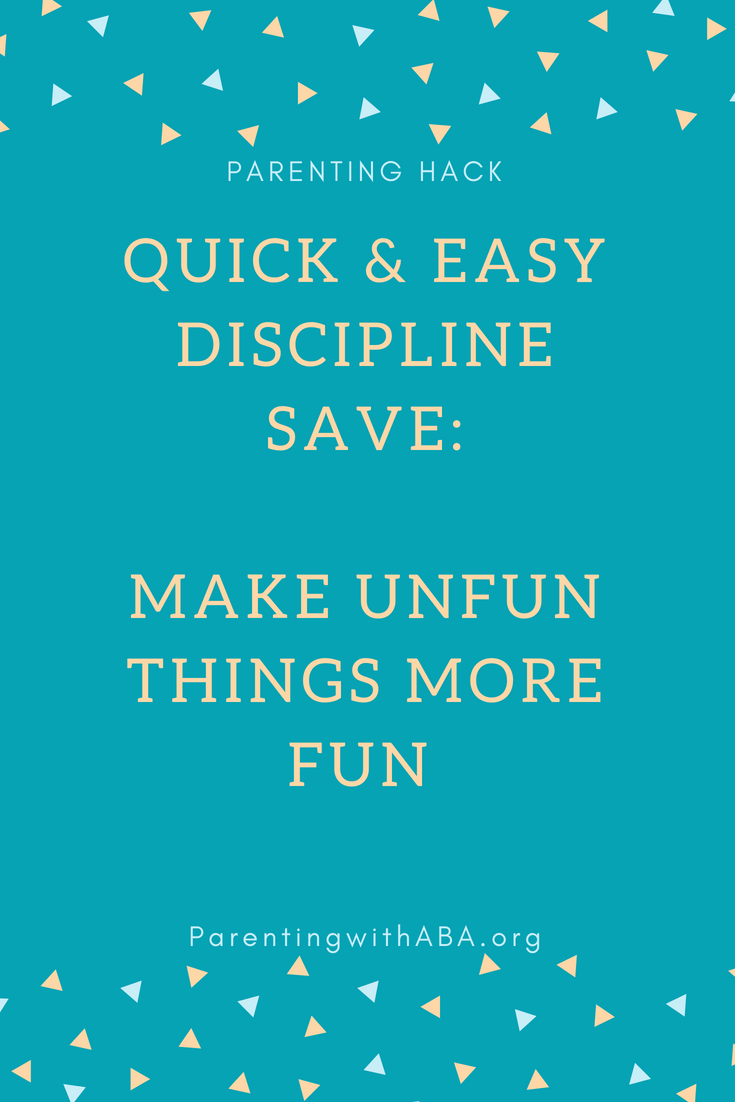 Making un-fun things more fun | Parenting with ABA