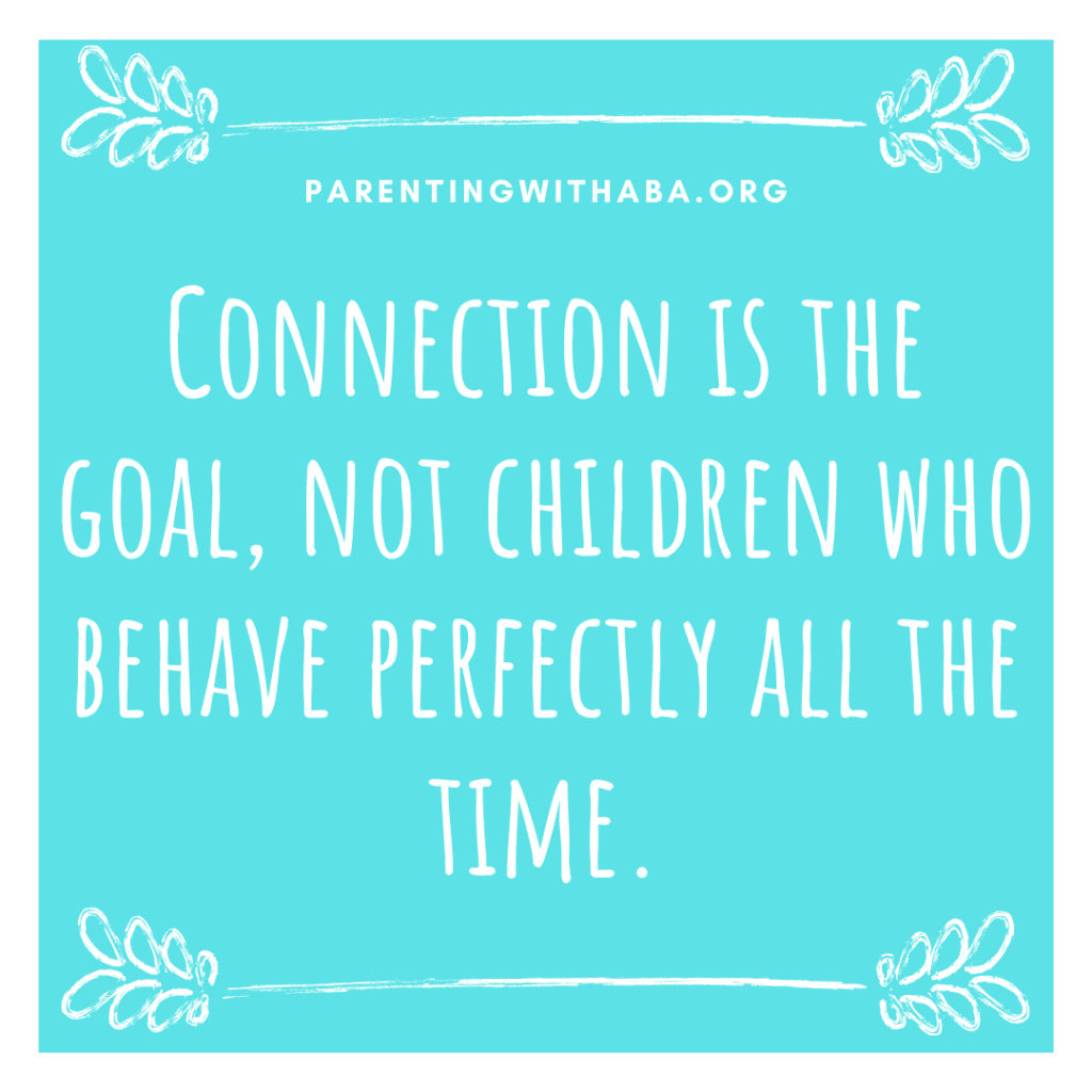 Connection over Correction | Parenting with ABA